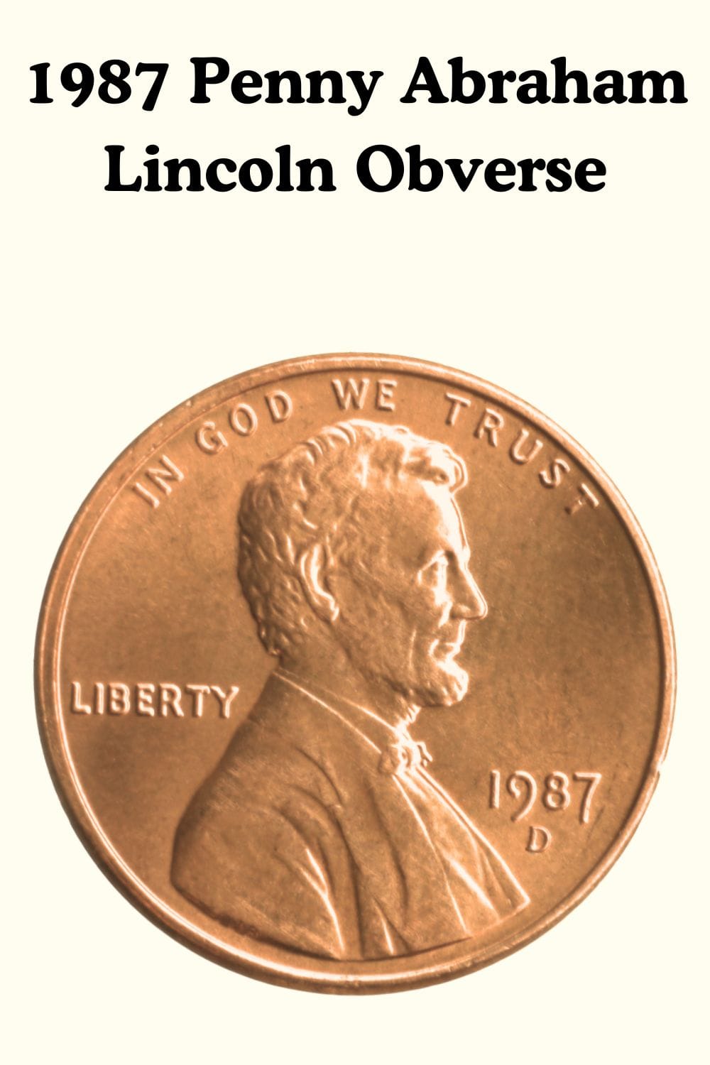 1987 Lincoln Penny Value (D, S, No Mint Mark & Rare Errors)