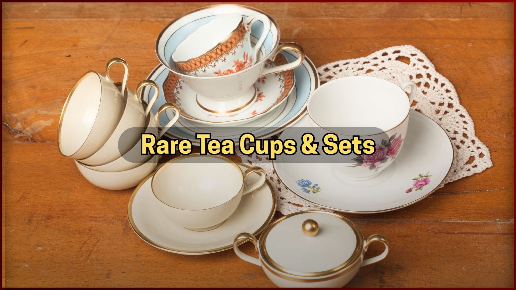 Most Valuable Vintage Tea Cups & Sets Worth Looking For!