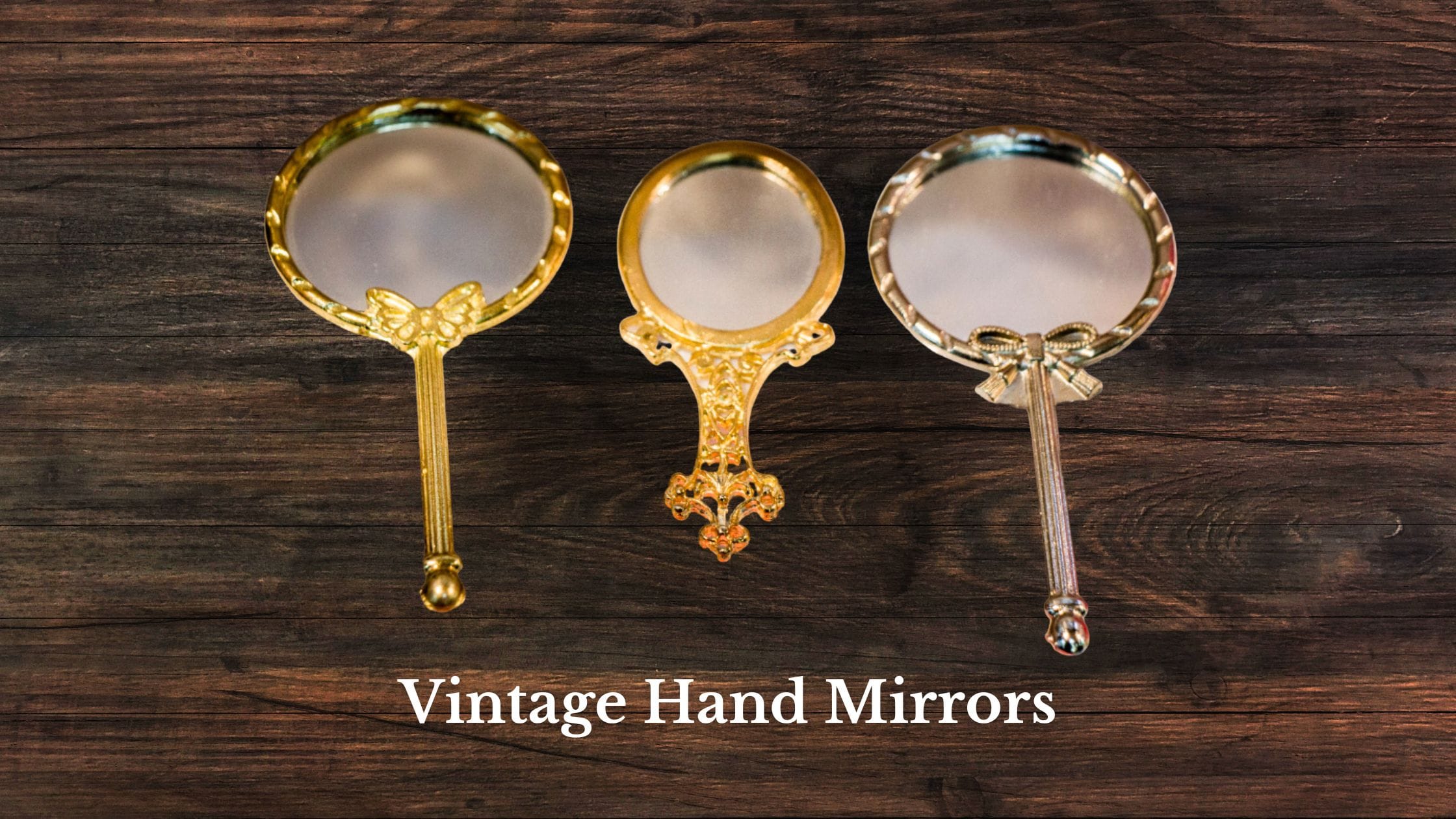 How to Identify Valuable Vintage Hand Mirrors? (8 Rare Finds)