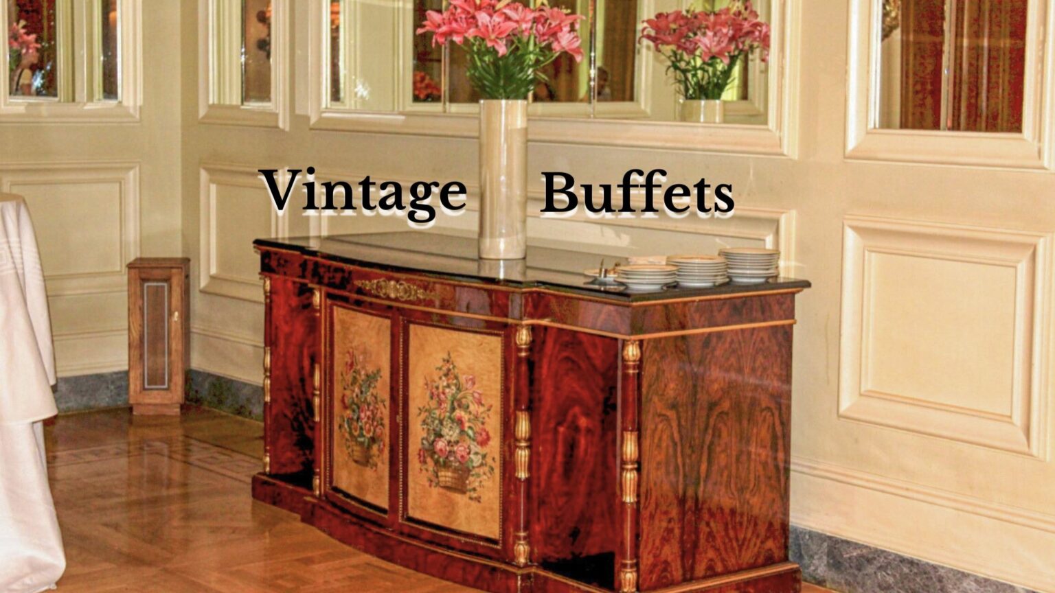 Identifying Vintage Buffets (& What Makes One Valuable?)