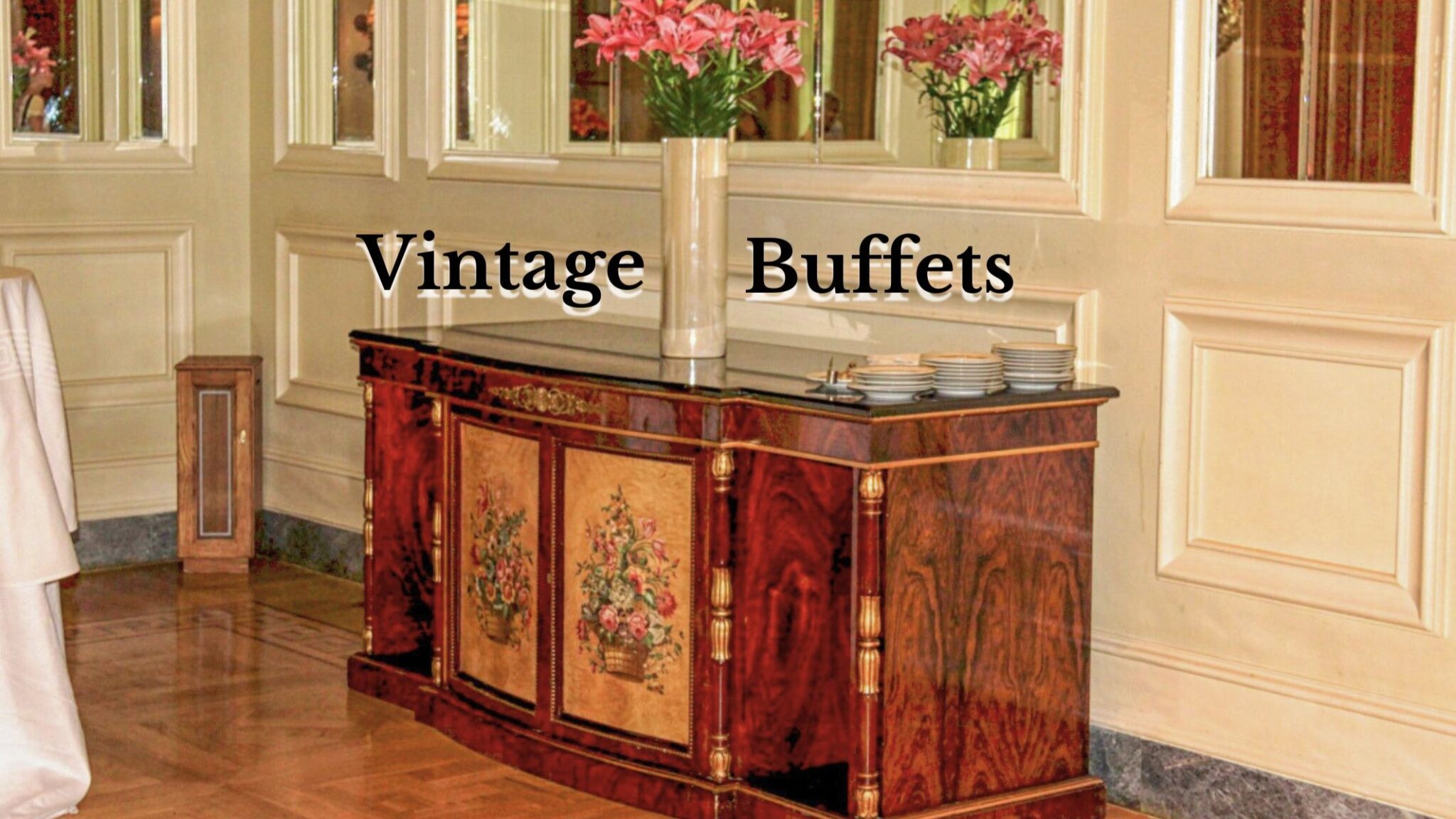 Identifying Vintage Buffets (& What Makes One Valuable?)