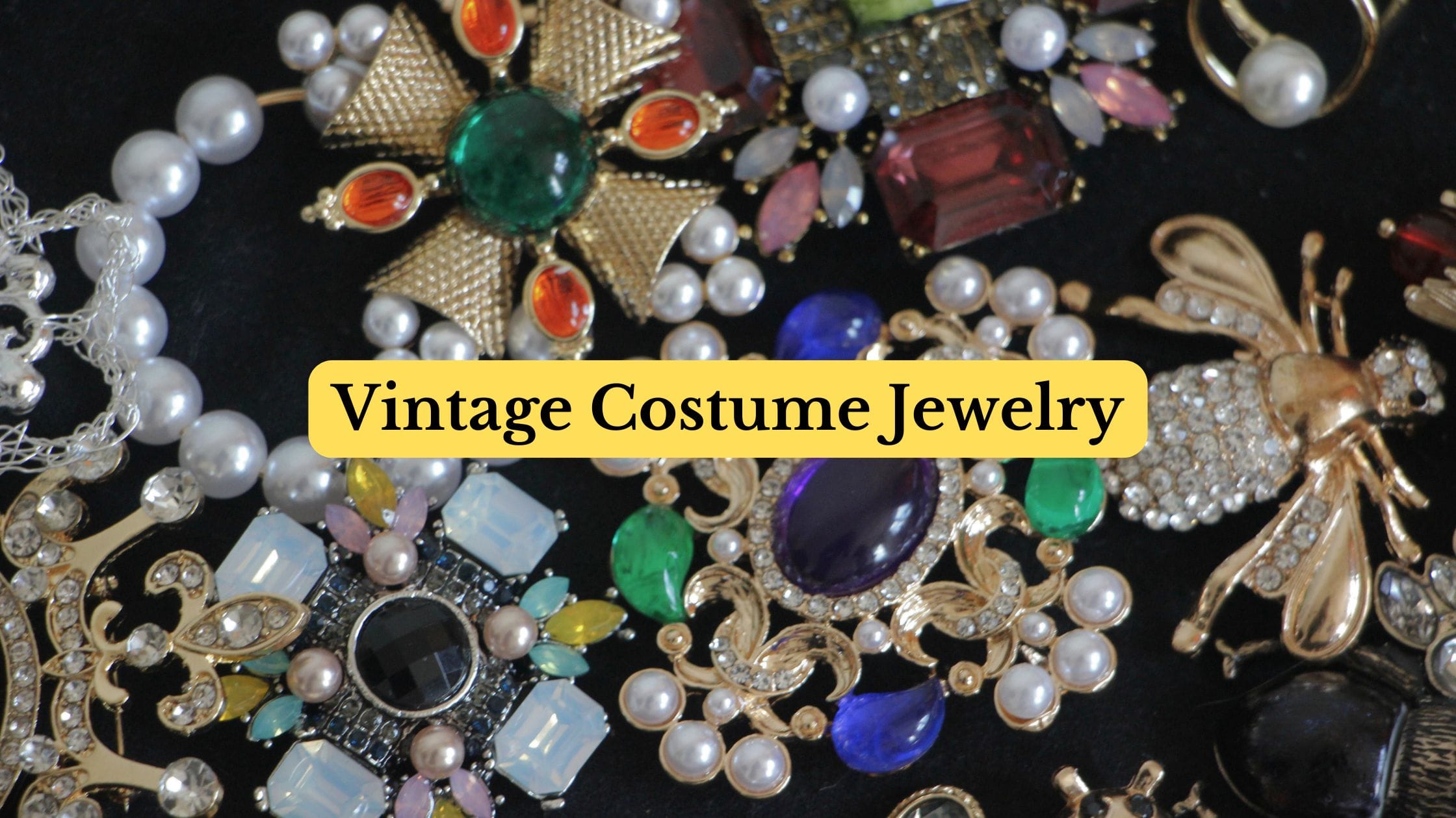 Valuable Vintage Costume Jewelry Identification (With Rare Finds)