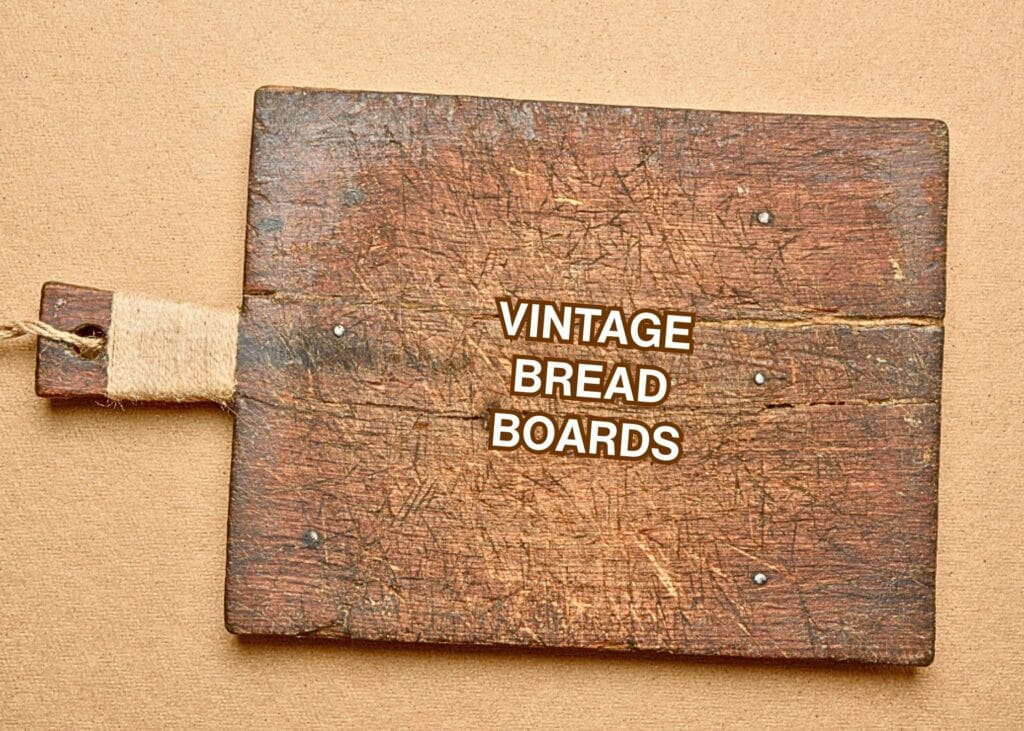 Are Vintage Bread Boards Worth Collecting? (& Tips to Spot Valuable ...