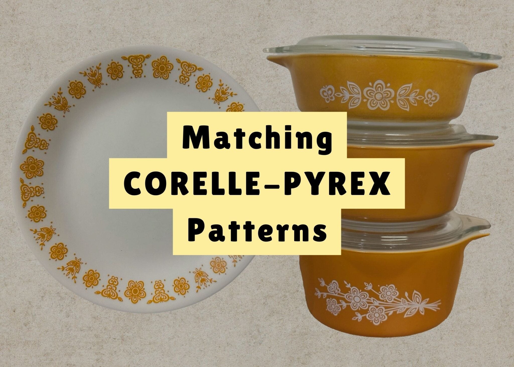 Corelle Patterns That Had Matching Pyrex Sets (More Collectible Together)