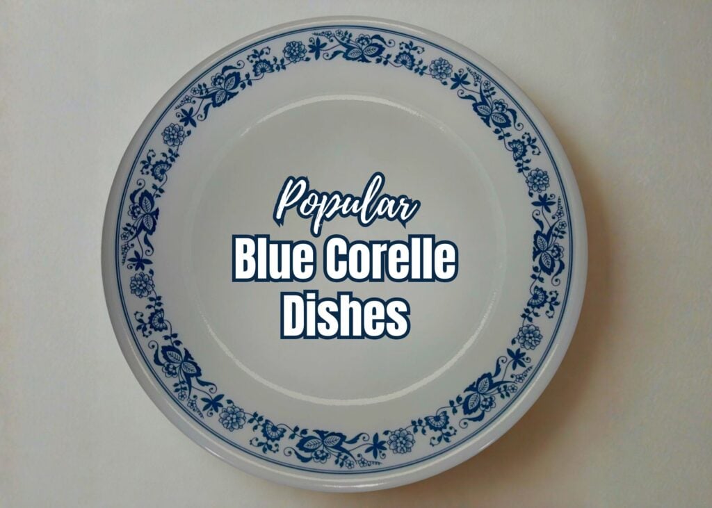 11 Collectible Corelle Dishes to Look for (Rare Patterns & Colors)