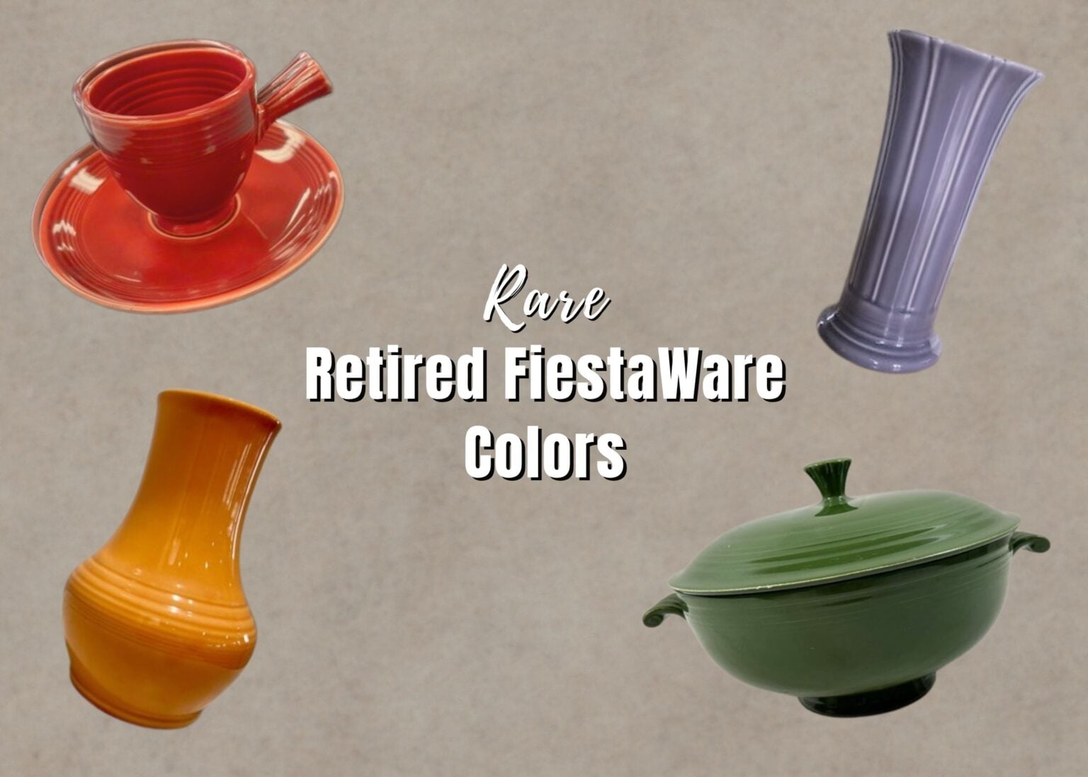 Most Collectible FiestaWare Color Combinations (& How to Spot Them)